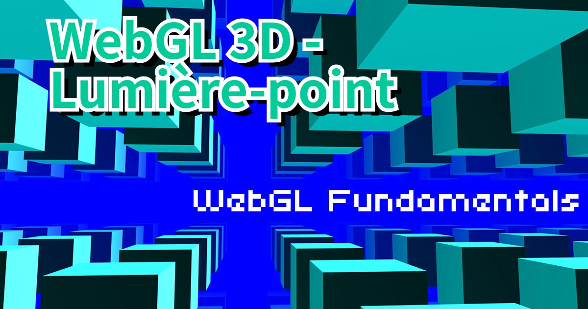 WebGL 3D - Les lumières-point