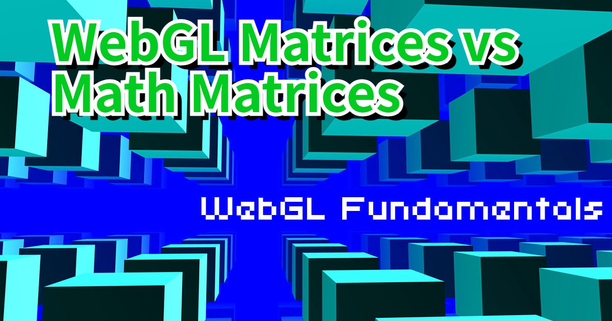WebGL Matrices vs Math Matrices