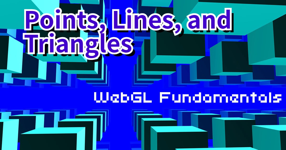 WebGL Points, Lines, and Triangles