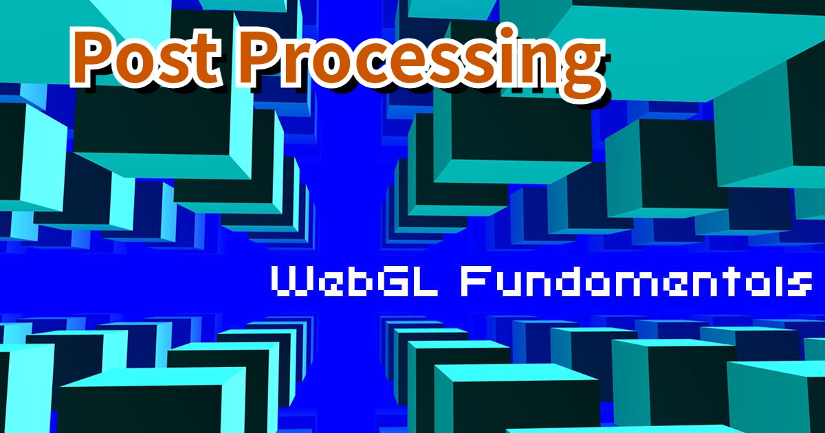 WebGL Post Processing