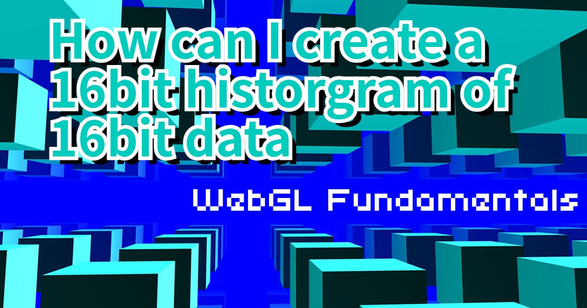 How can I create a 16bit historgram of 16bit data