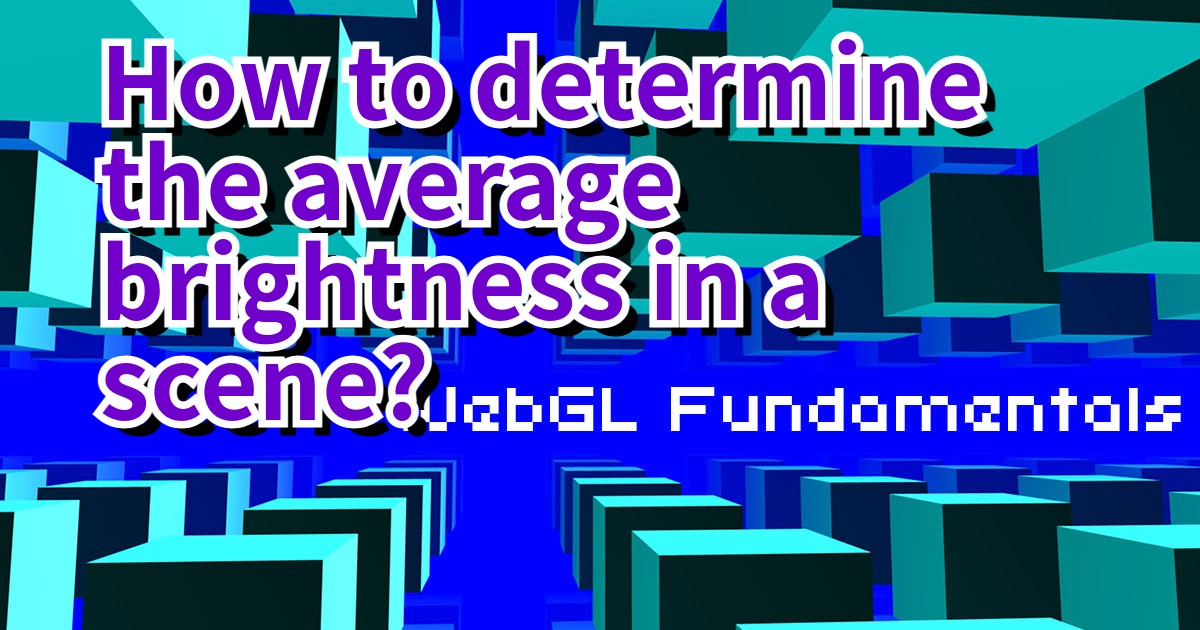 How to determine the average brightness in a scene?