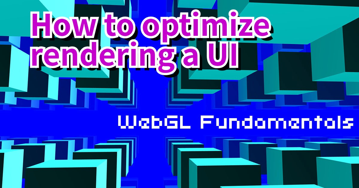 How to optimize rendering a UI